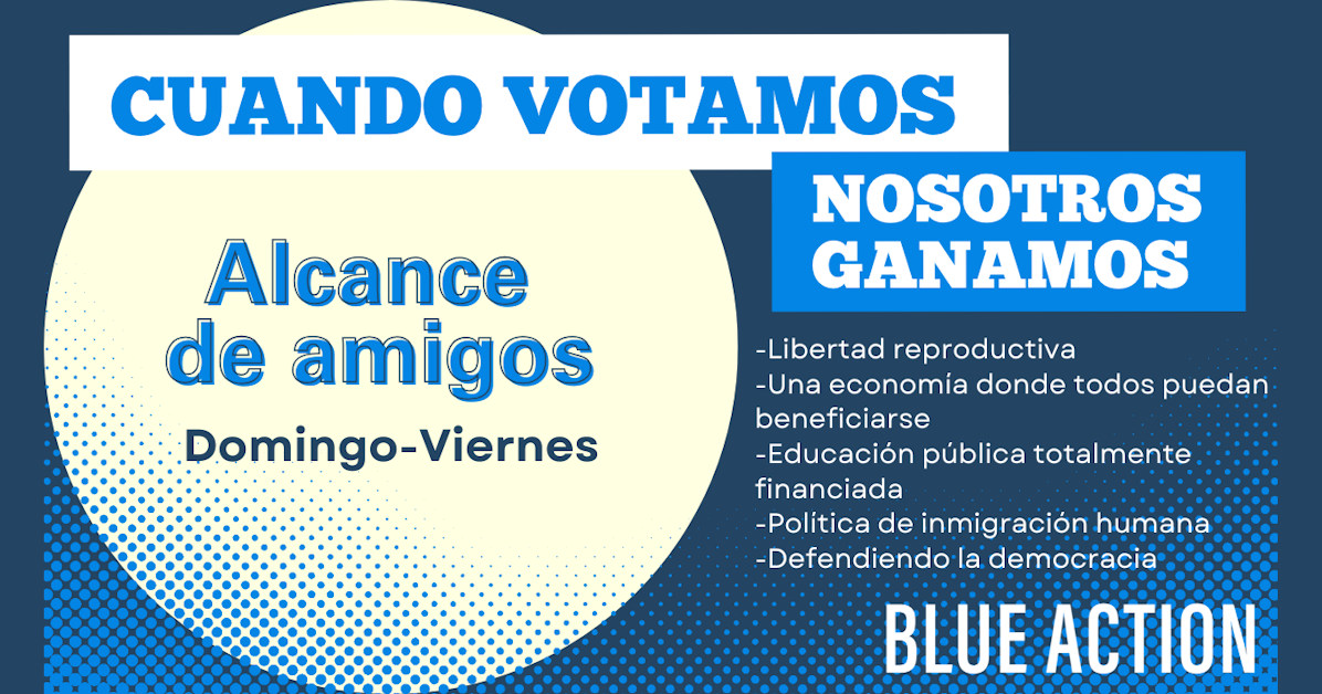 Cuando votamos, ganamos! - GOTV Alcanze de amigos · Blue Action