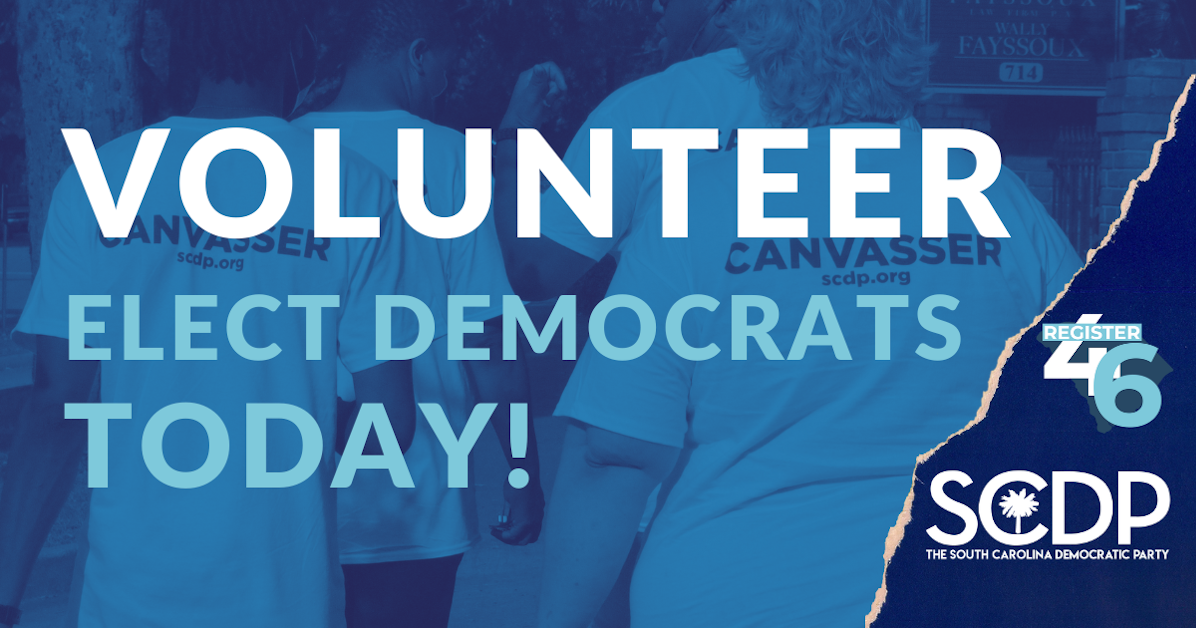 Volunteer TODAY: Help ELECT DEMS · South Carolina Democratic Party