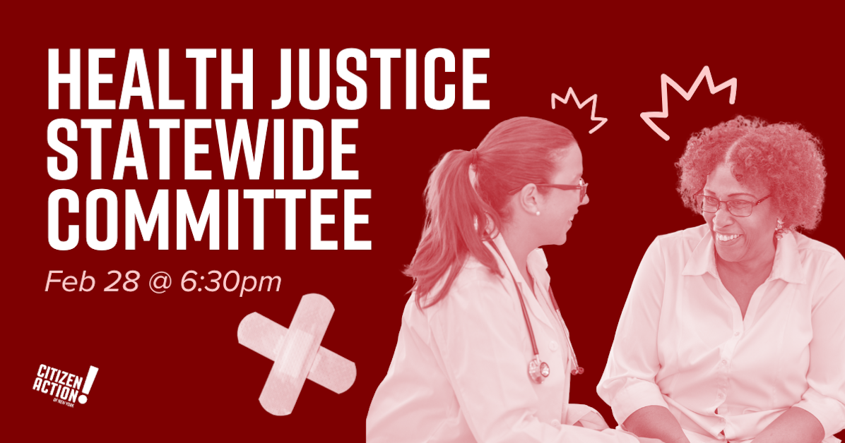 Health Justice Statewide Committee · Citizen Action of New York