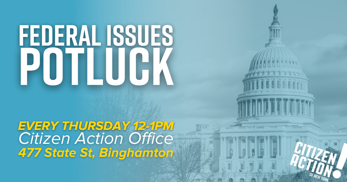 Federal Issues Potluck · Citizen Action of New York