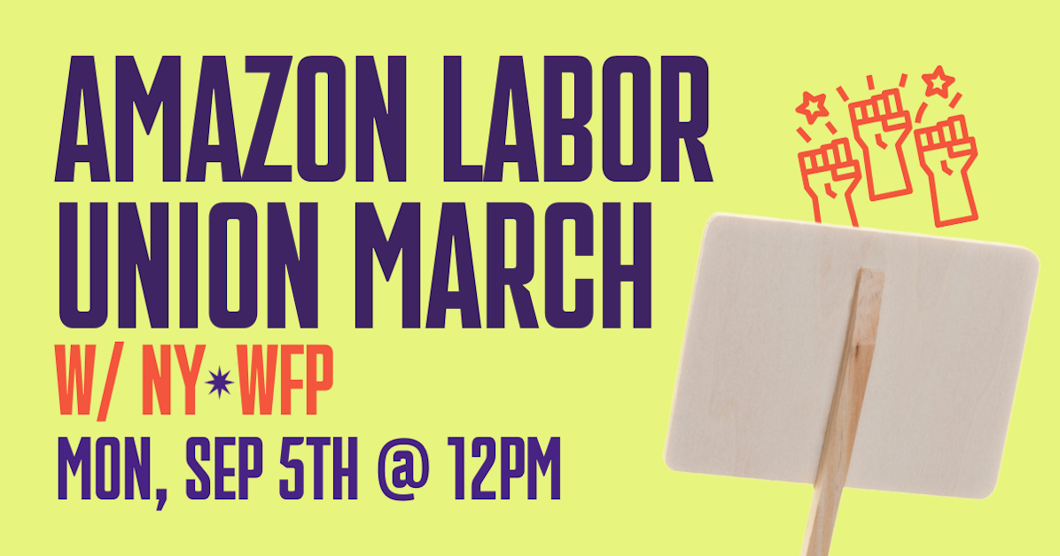 Amazon Labor Union March w/ WFP · New York Working Families Party