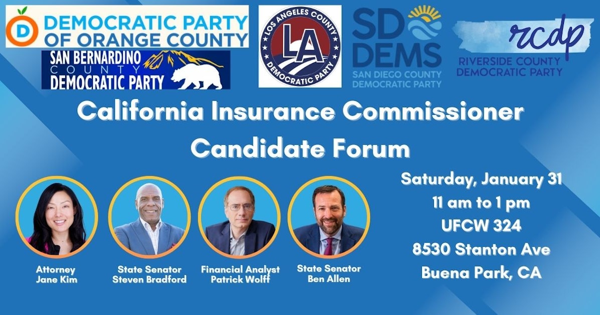 California Insurance Commissioner Candidate Forum · Democratic Party of ...