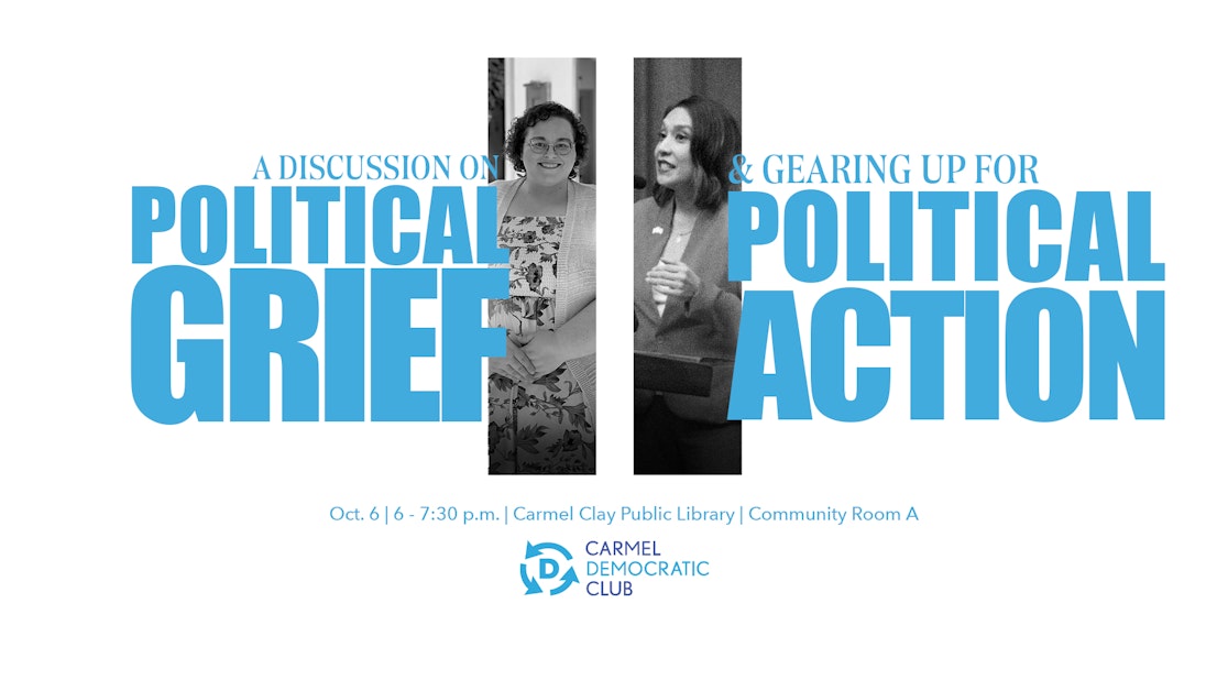 A discussion on political grief and taking action | Carmel Dems Monthly ...