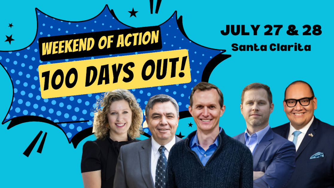 CA 27 - 100 Days Out - July 27 & 28 - Weekend of Action - Santa Clarita ...