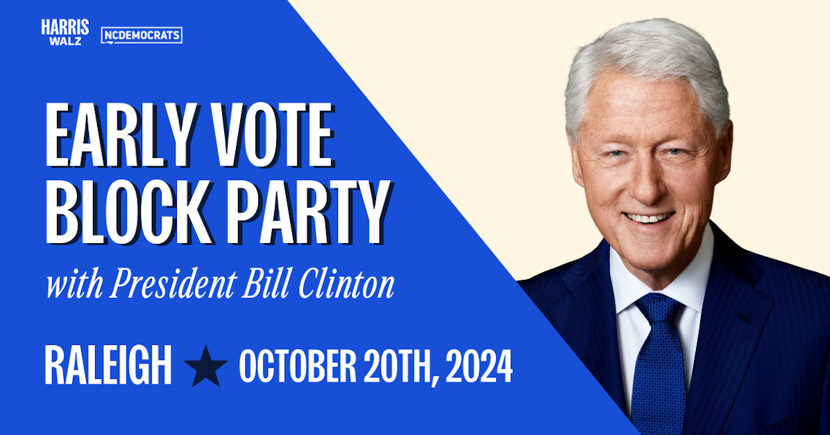 Early Vote Block Party in Raleigh with President Bill Clinton · North Carolina Democrats