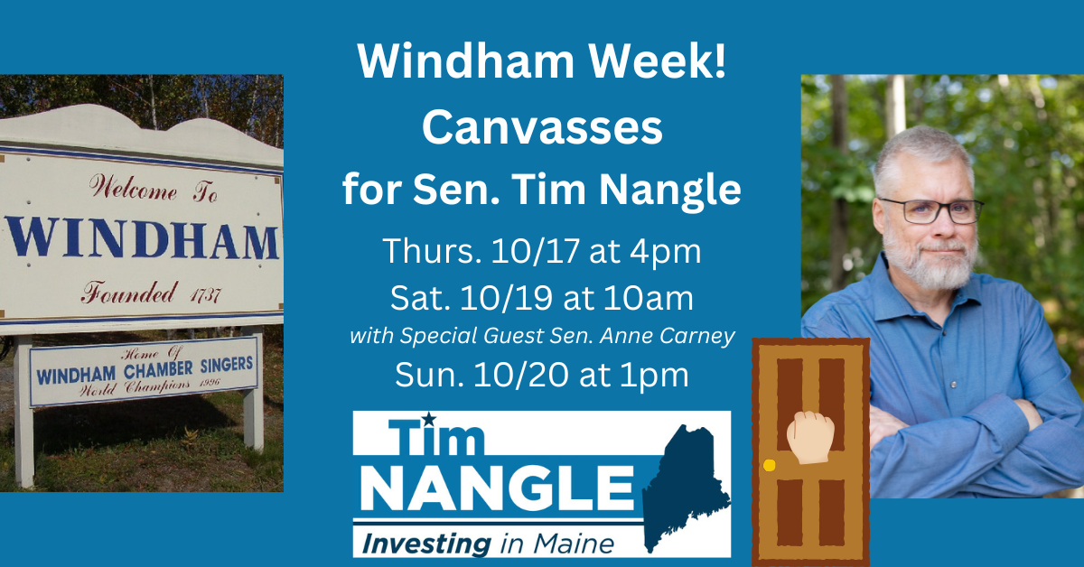 Windham Week! Canvass for Sen. Nangle · Maine Senate Democratic ...