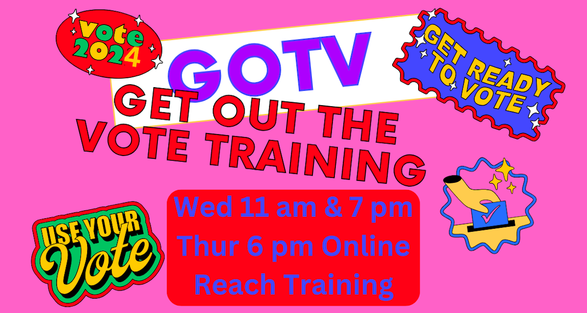 GET OUT THE VOTE (GOTV) REACH TRAINING · The Yes She Can campaign
