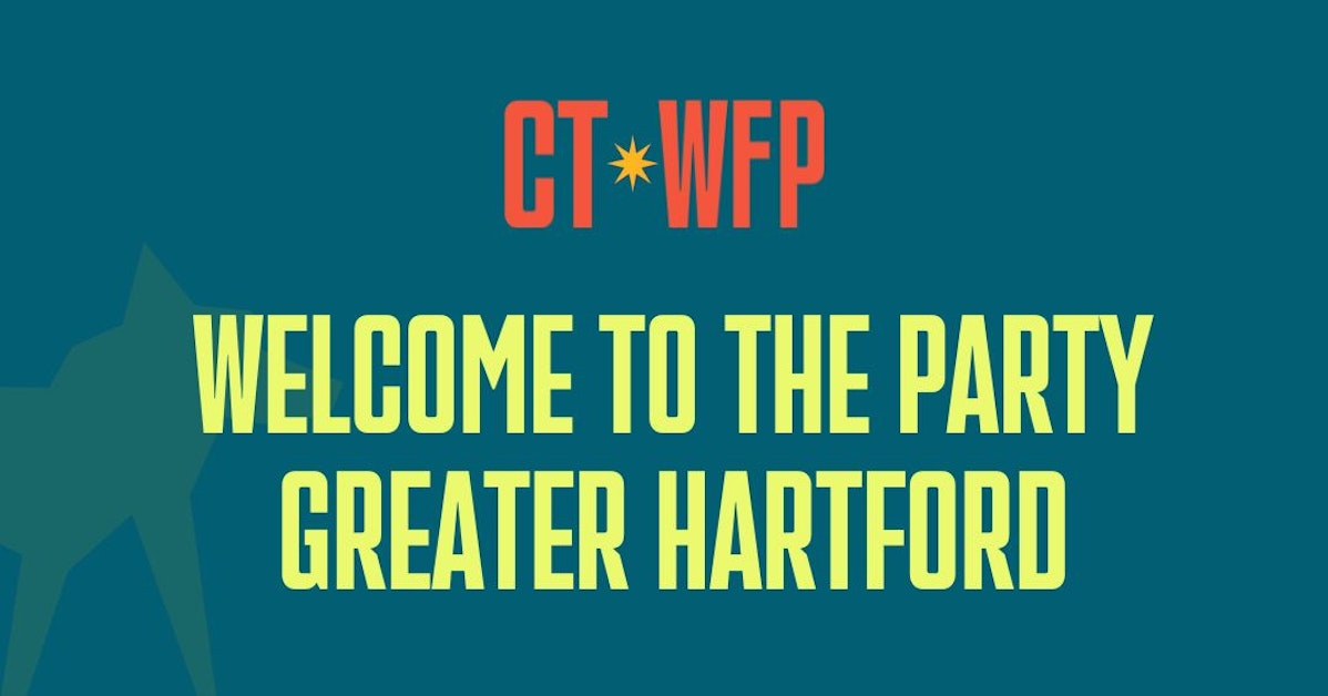 Welcome to the Party in Hartford · Connecticut Working Families Party