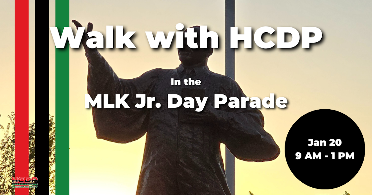 Walk with HCDP in the MLK Parade! · Harris County Democratic Party