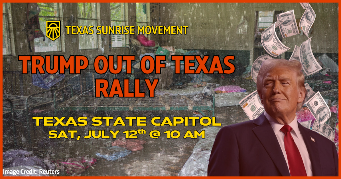 TRUMP OUT OF TEXAS RALLY · Sunrise Movement