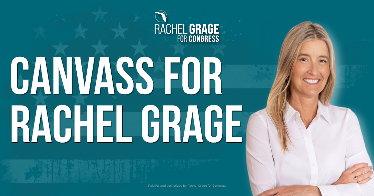 Support Rachel Grage for Congress (FL-05) - Canvass · Rachel Grage for ...