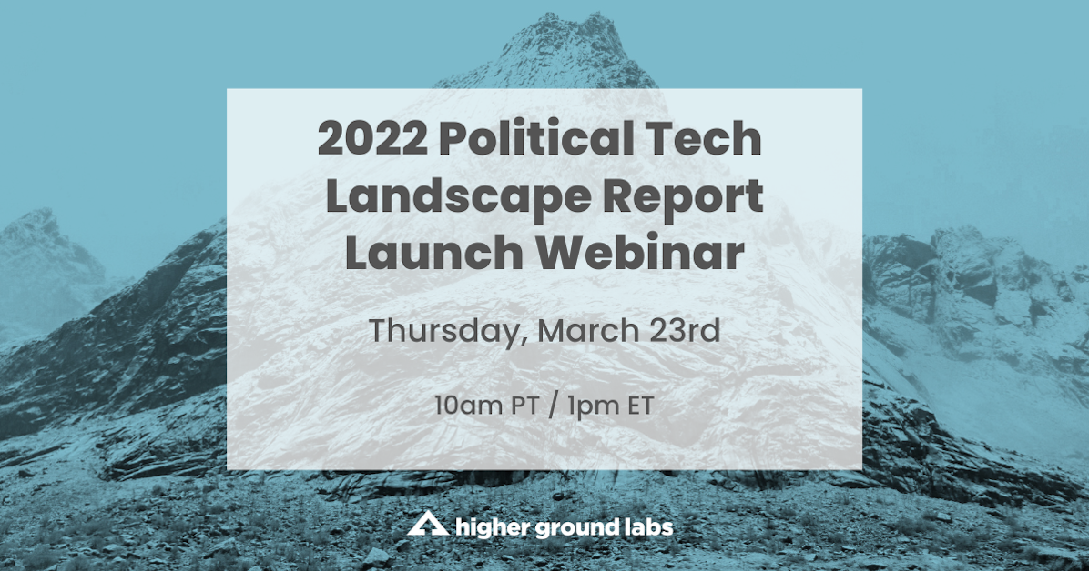 2022 Political Tech Landscape Report Launch · Higher Ground Labs