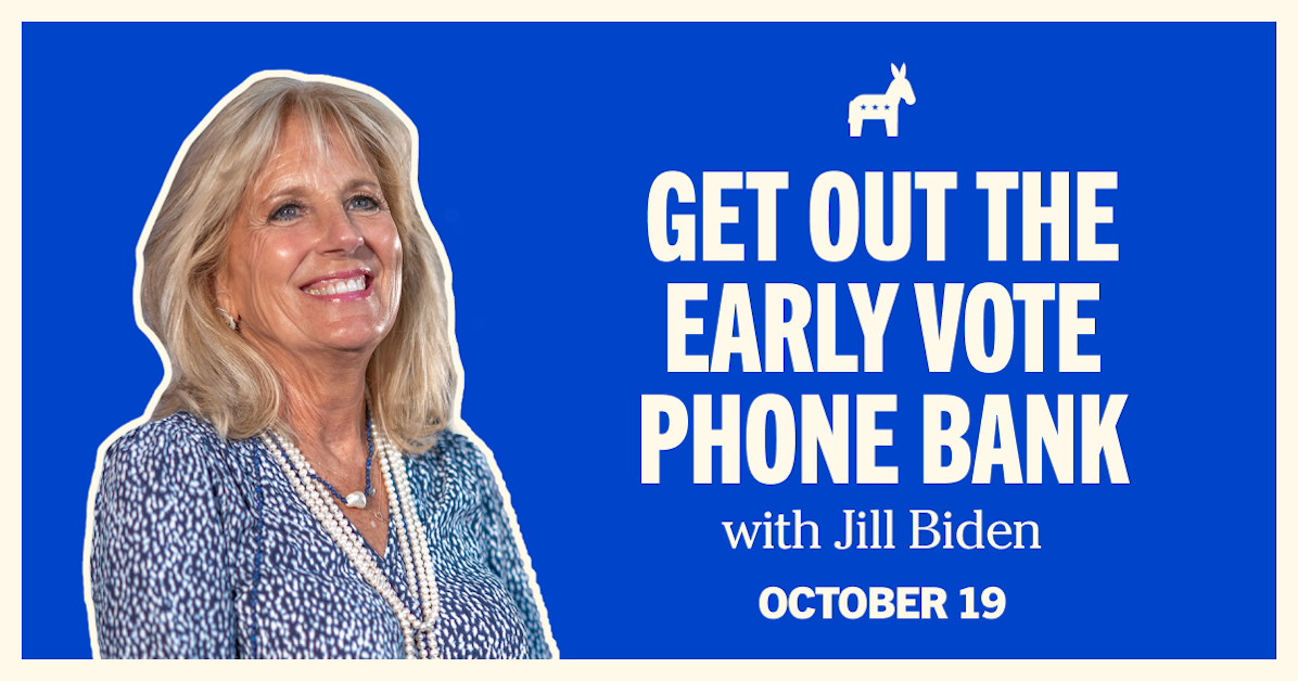 Get out the Early Vote Phone Bank with Jill Biden · Mobilize