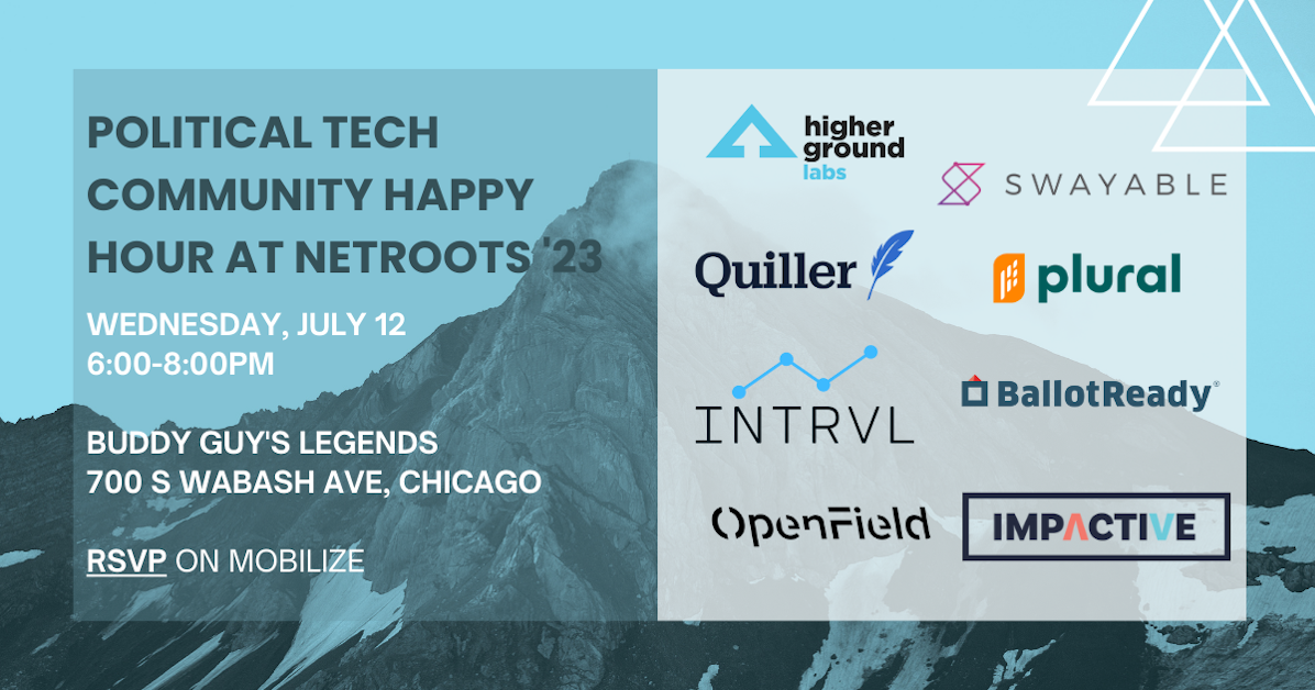 Political Tech Community Happy Hour at Netroots 2023 · Higher Ground Labs