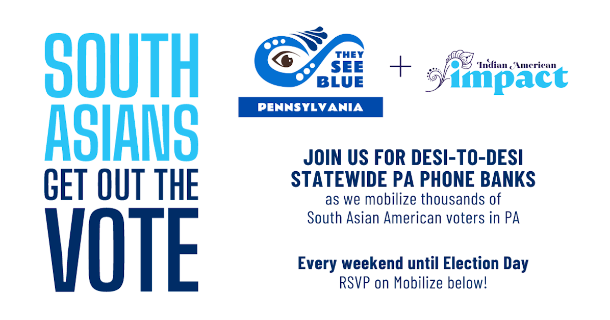 Desi-to-Desi Statewide PA Phone Banks with They See Blue PA & IA Impact ...