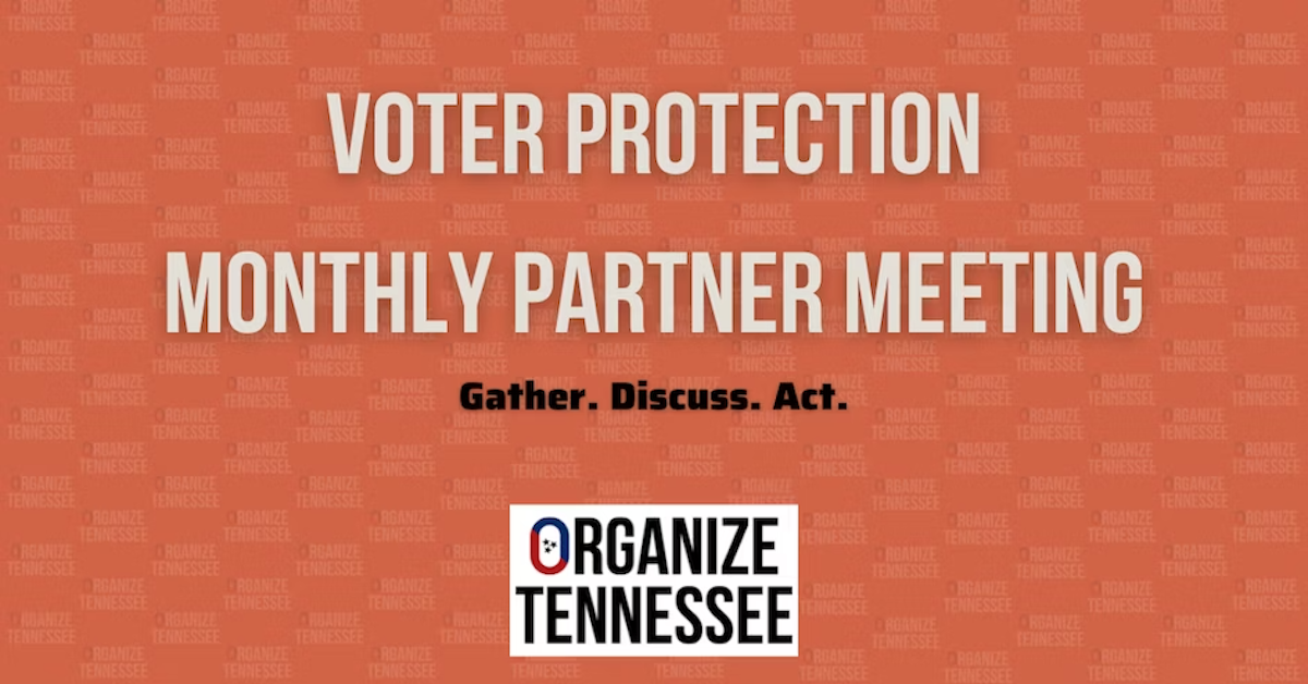 Voter Protection Partner Meeting · Organize Tennessee
