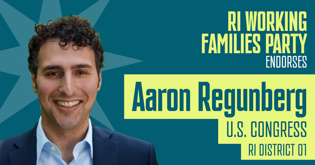 Volunteer with Working Families Party to elect Aaron Regunberg in Rhode ...