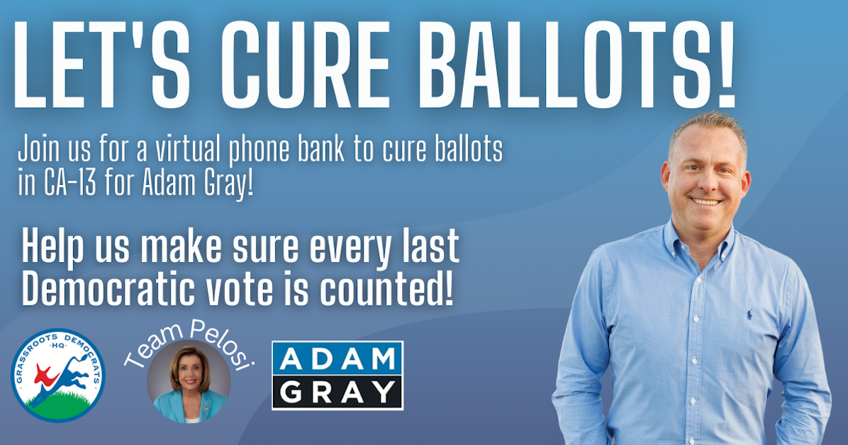 Let's Cure Ballots - Ballot Cure Phone Bank for Adam Gray (CA-13 ...