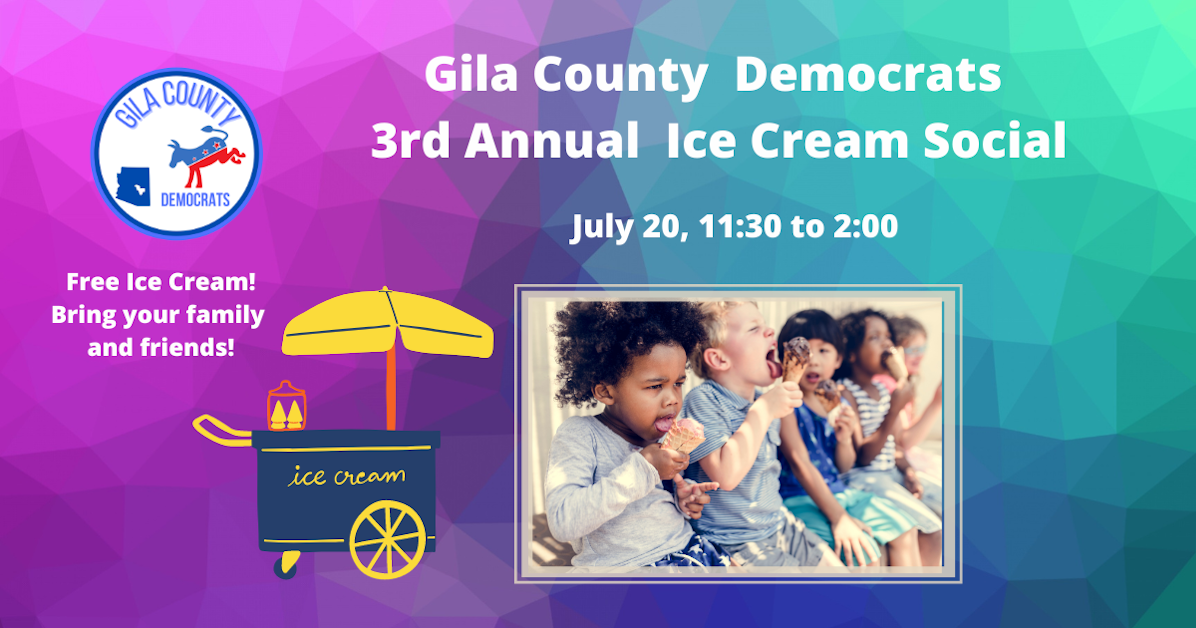 Gila Dems 3rd Annual Ice Cream Social · Gila County Democrats