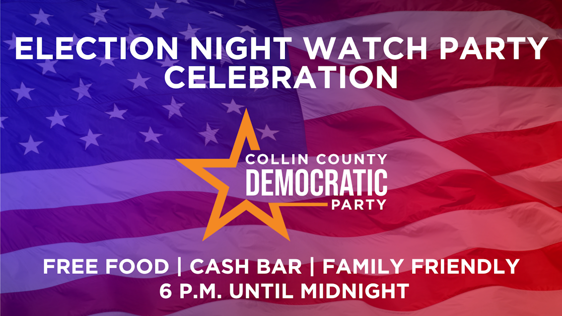 Election Night Watch Party & Celebration · Collin County Democratic Party