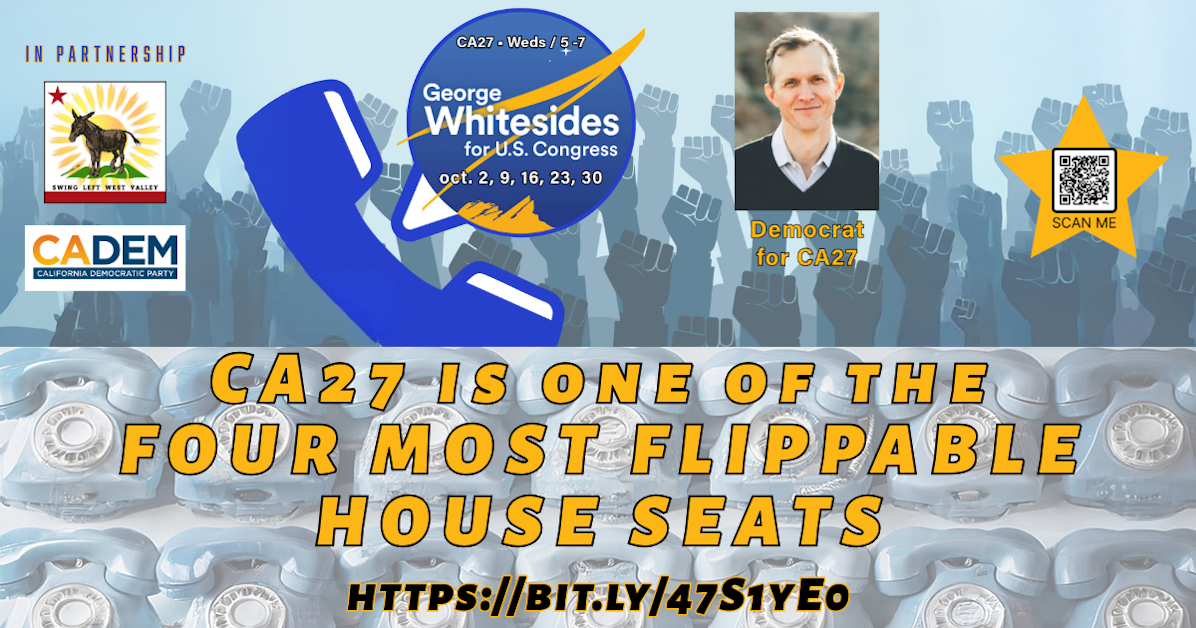 Phone Bank for George Whitesides to Flip CA27 Blue! · Swing Left