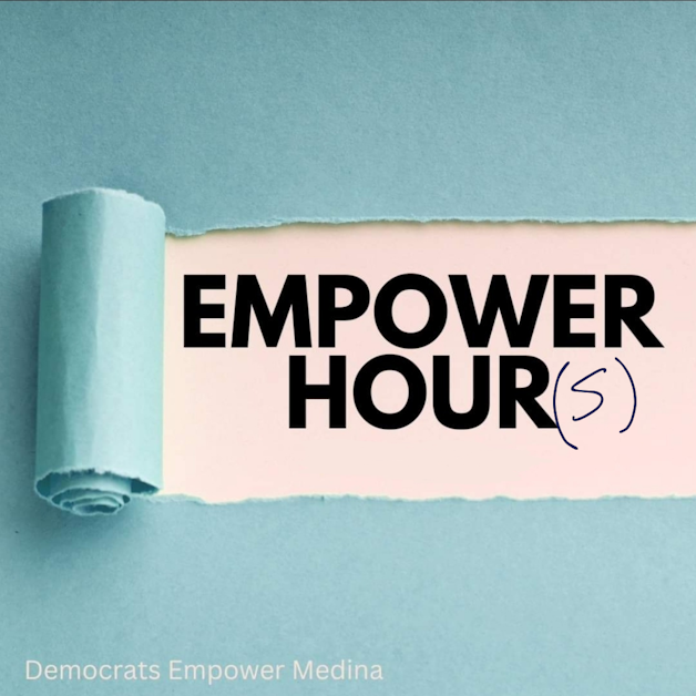 Empower Hour(s)- Process and Prepare · Democrats Empower Medina