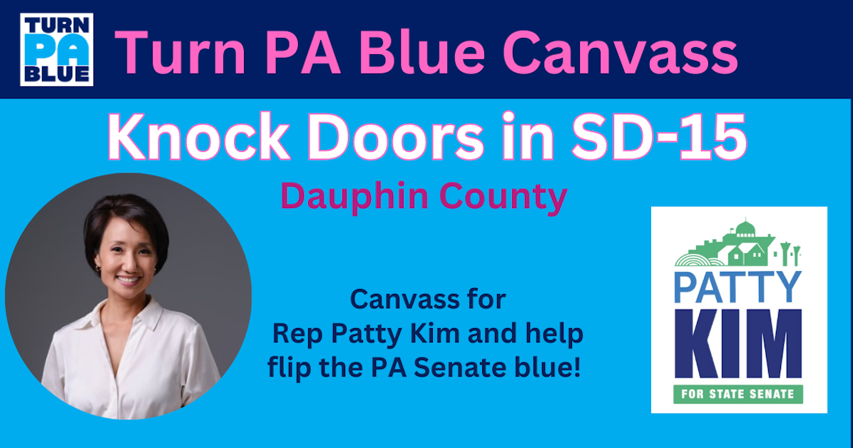 Turn PA Blue Canvass: Patty Kim for PA State Senate · Mobilize