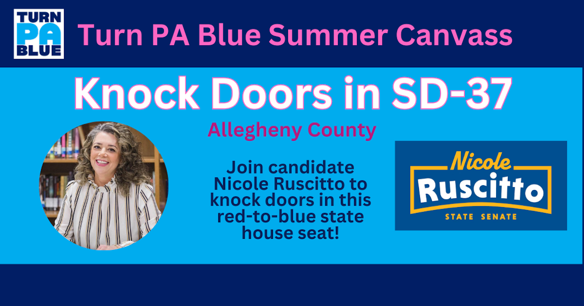 Turn PA Blue Summer Canvass: Nicole Ruscitto for PA State Senate · Turn ...