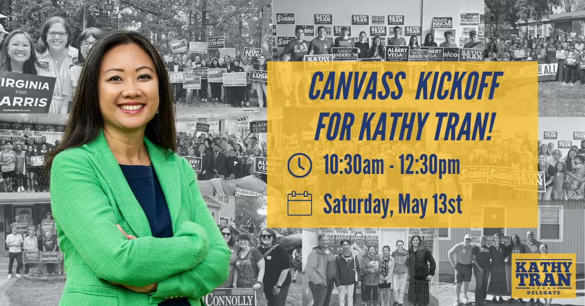 Canvass Kickoff for Delegate Kathy Tran! 🏘️ · Fairfax County Democratic ...