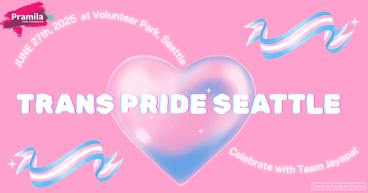 Join Team Jayapal for Trans Pride Seattle · Mobilize