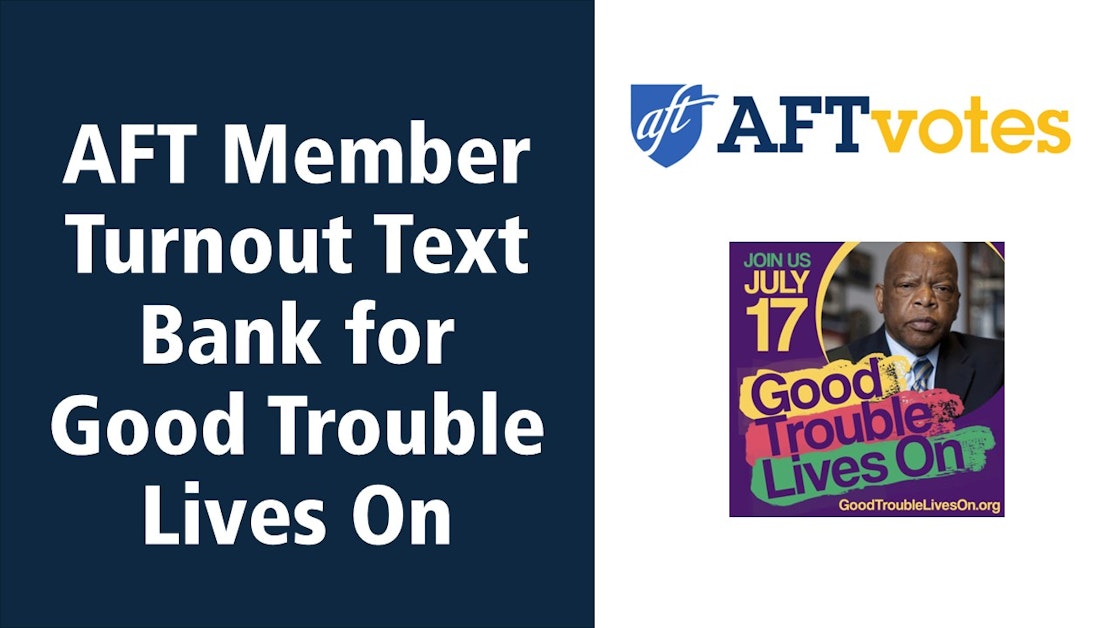 AFT Turnout Text Bank for Good Trouble Lives On National Day of Action ...