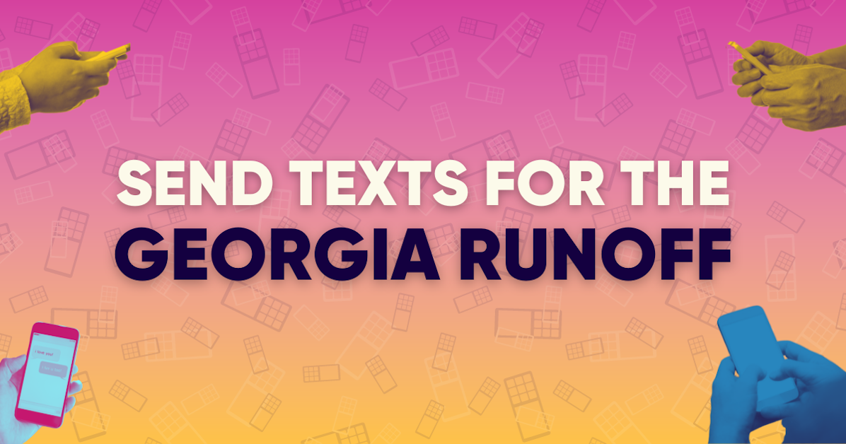 NextGen Organizing: Text Out the Vote in Georgia! · NextGen PAC