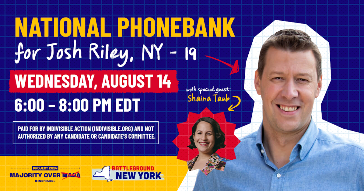 National Phonebank in support of Josh Riley, NY-19 · Indivisible