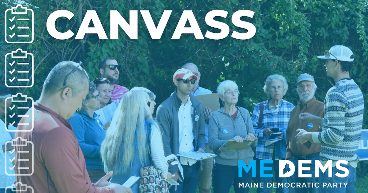 Canvass in Augusta with the Maine Dems Coordinated Campaign! · Mobilize