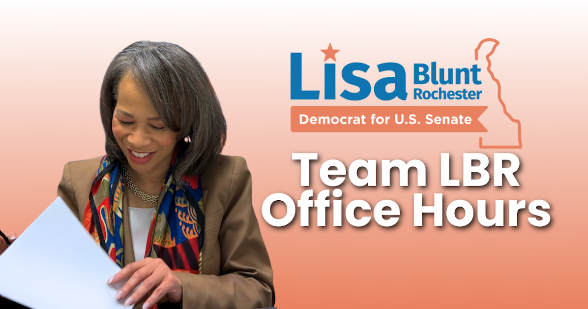Lisa Blunt Rochester For Senate Kent Field Office Hours · Delaware ...