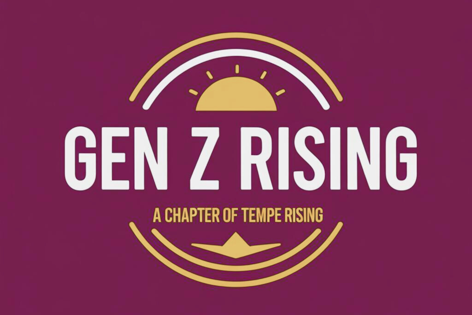Gen Z Rising – Tempe Rising Indivisible: Launch Event · Tempe Rising ...
