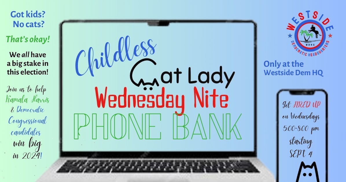 🐈‍⬛Childless Cat Ladies Wednesday Night Phone Bank · Mobilize
