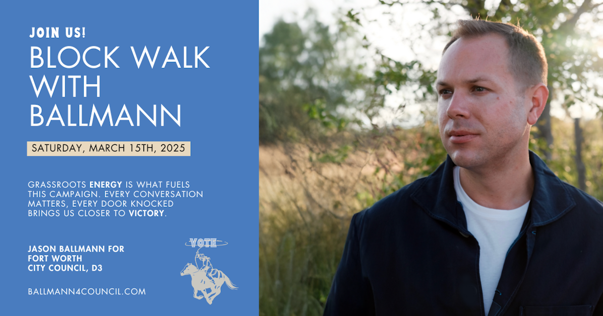 Ballmann for Fort Worth Block Walk · Ballmann for Council