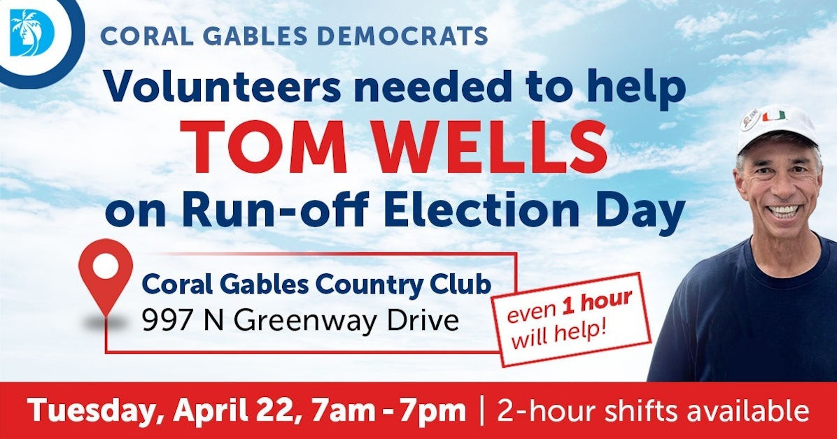Election Day Volunteers for Tom Wells: Country Club · Coral Gables ...