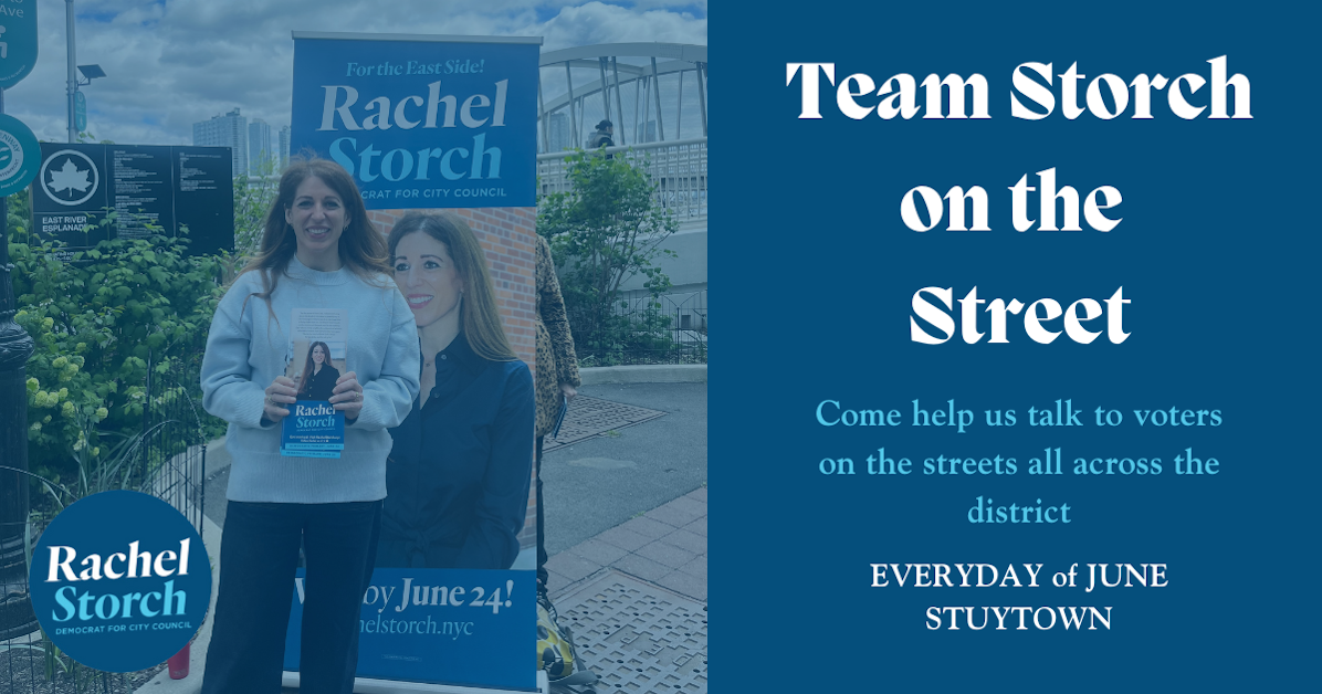 Team Storch on the Street - Stuytown · Rachel for NYC