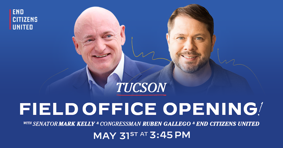 Tucson Office Opening with Senator Kelly, Congressman Gallego, and End ...