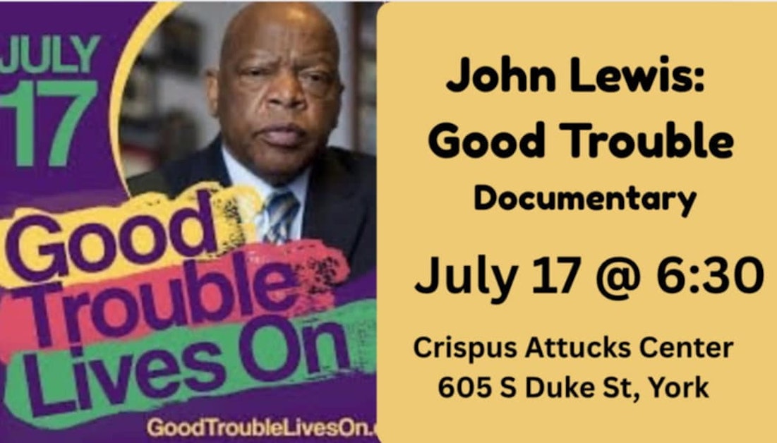 John Lewis: Good Trouble - Documentary Viewing - YORK · York County ...