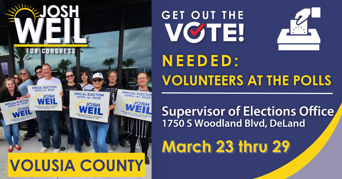 Volusia - Volunteer at Polling Locations · Josh Weil for Congressional ...