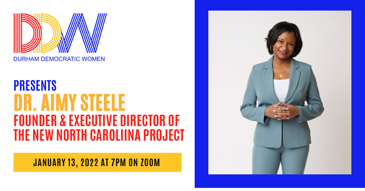 Durham Democratic Women present Dr. Aimy Steele of the New North ...