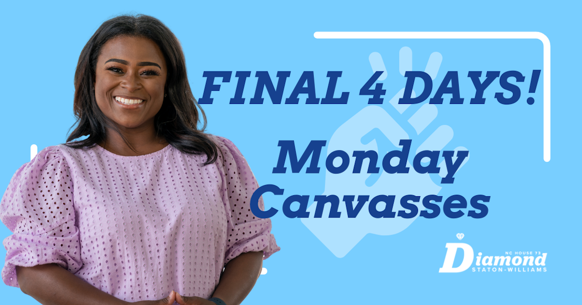 Final 4 Days! Monday Canvass · Mobilize