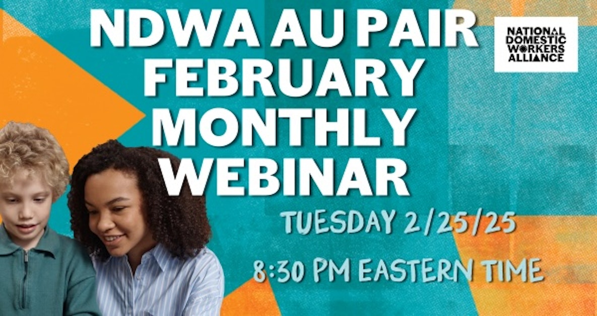 NDWA Au Pair February Monthly Webinar · National Domestic Workers ...