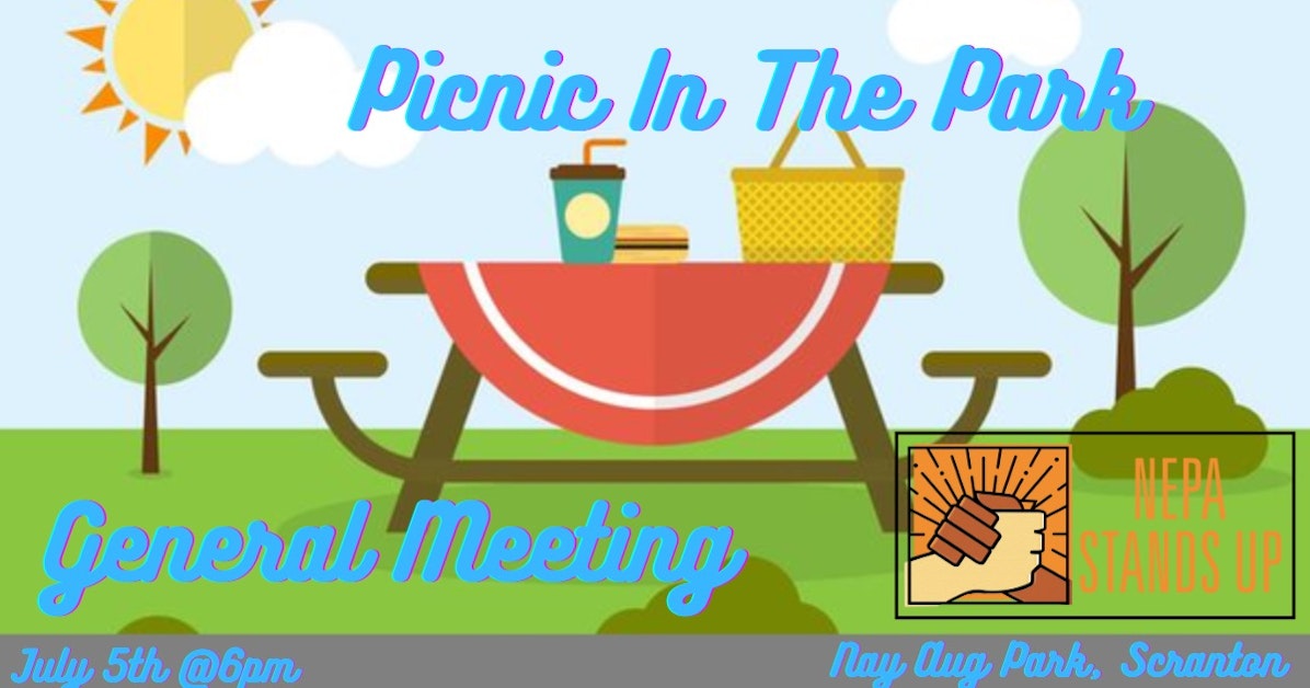 NEPA Stands Up July General Meeting: Potluck Picnic at Nay Aug Park ...
