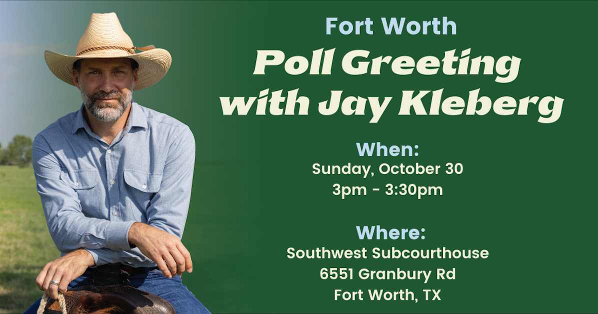 Poll Greeting with Jay Kleberg - Fort Worth · Tarrant County Democratic ...