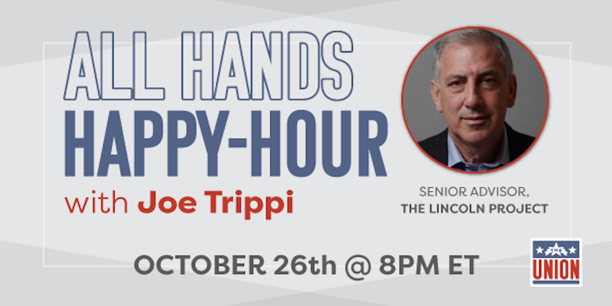 The Union All Hands Happy Hour w/ Joe Trippi! · The Union