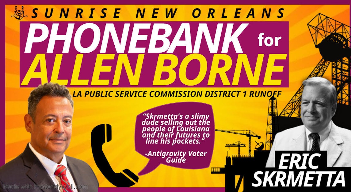 Louisiana D1 PSC Runoff: Phone & Text Bank for Allen Borne! · Mobilize